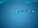 PPT - Respiratory failure PowerPoint Presentation, free download - ID ...
