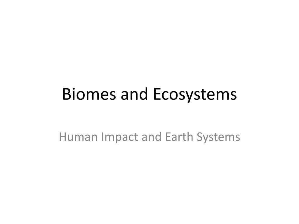PPT - Biomes and Ecosystems PowerPoint Presentation, free download - ID ...
