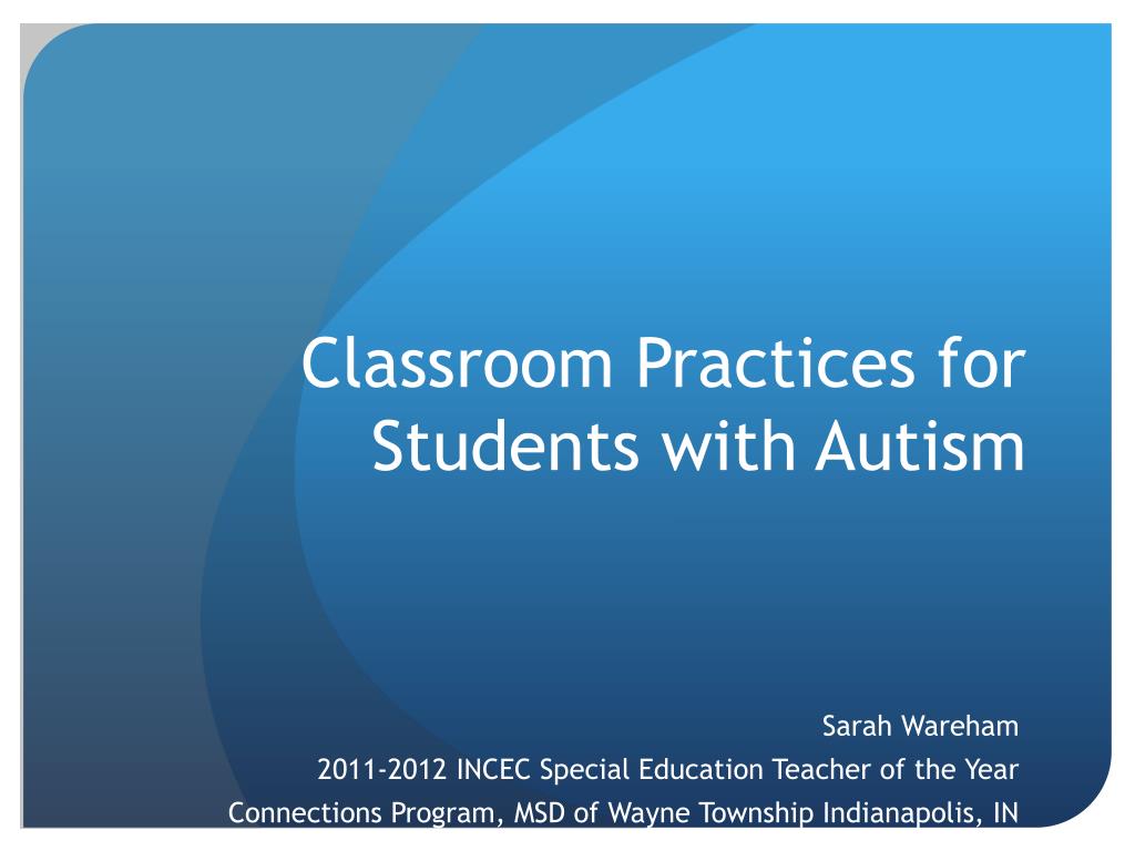 PPT - Classroom Practices for Students with Autism PowerPoint ...