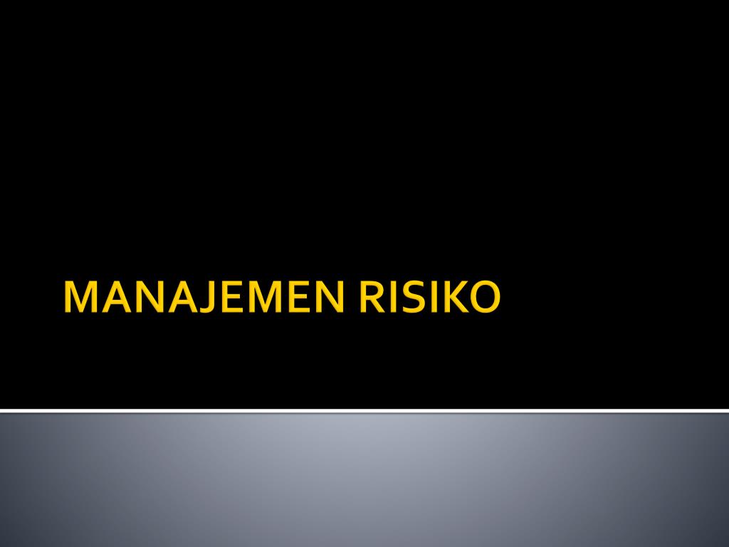 PPT - MANAJEMEN RISIKO PowerPoint Presentation, free download - ID:1953590
