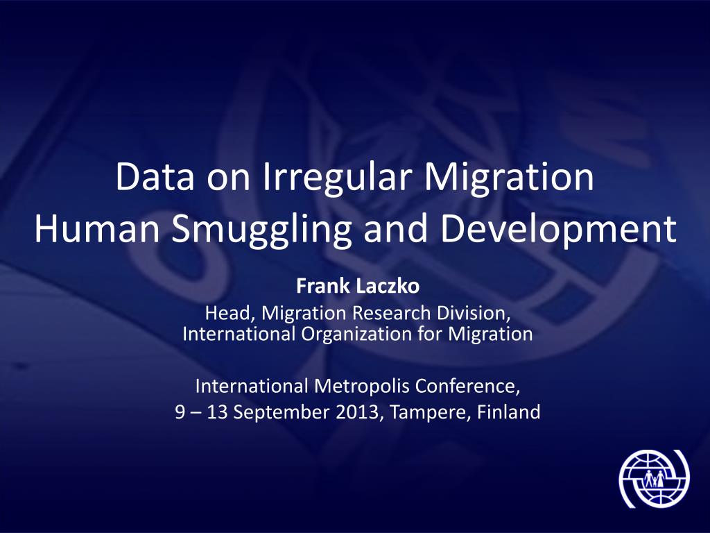 PPT - Data on Irregular Migration Human Smuggling and Development ...