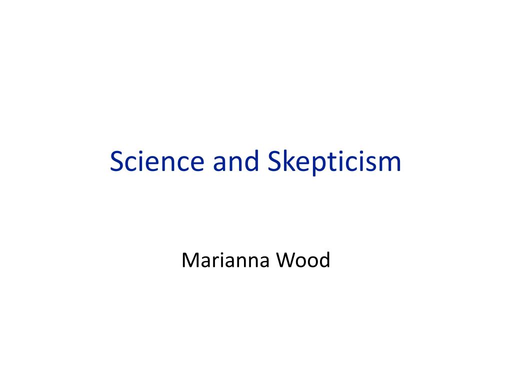 PPT - Science and Skepticism PowerPoint Presentation, free download ...