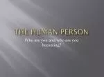 PPT - The Dignity of the Human Person PowerPoint Presentation, free ...