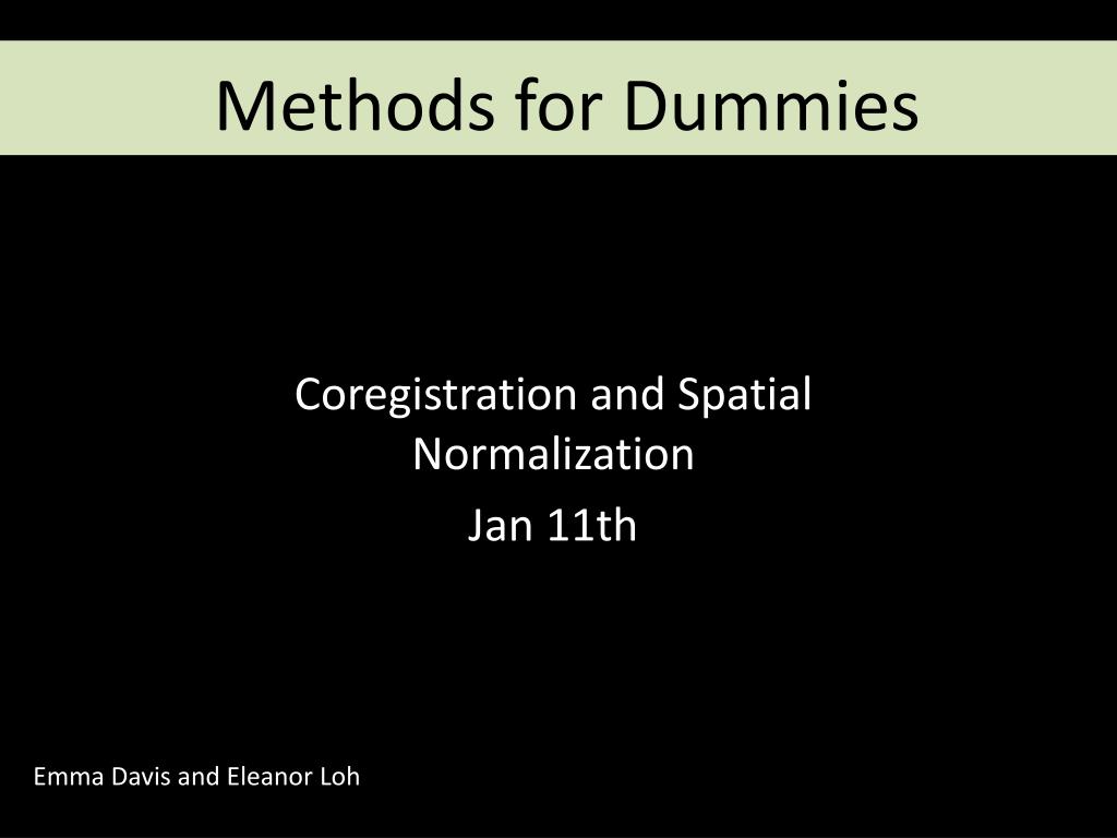 PPT - Methods for Dummies PowerPoint Presentation, free download - ID ...