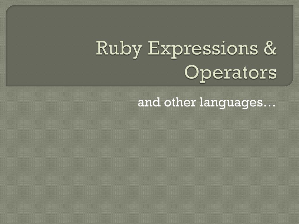 PPT - Ruby Expressions & Operators PowerPoint Presentation, free ...