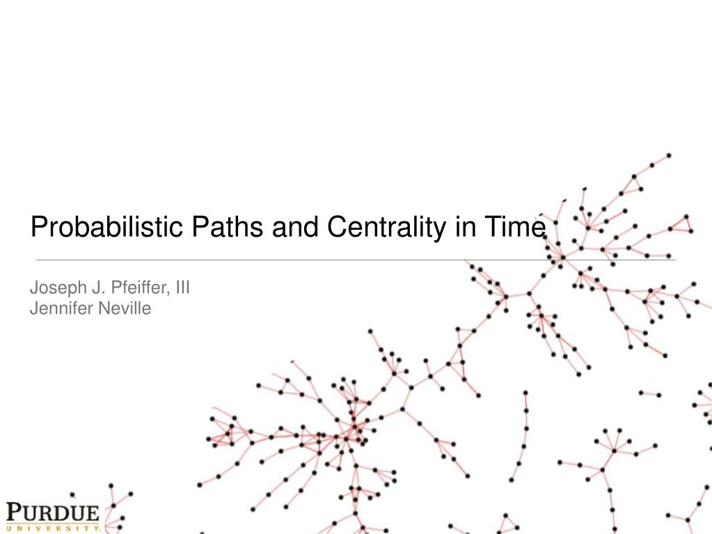 PPT - Probabilistic Paths and Centrality in Time PowerPoint Presentation - ID:1957204