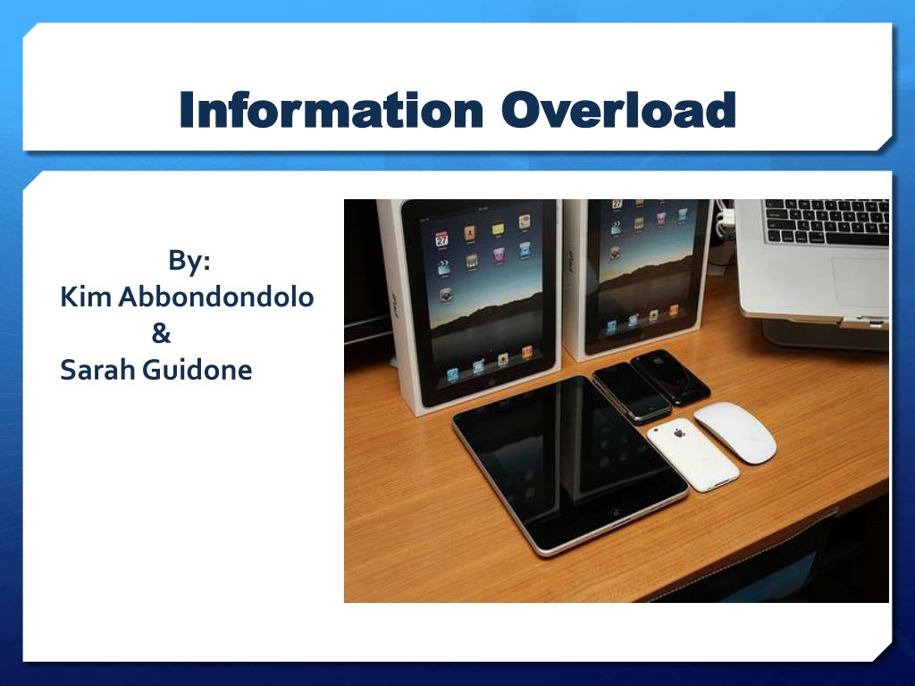 PPT - Information Overload PowerPoint Presentation, free download - ID ...