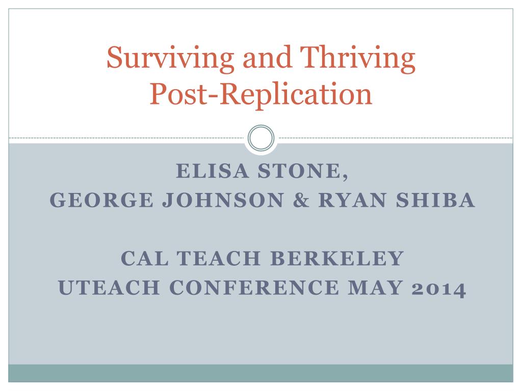 PPT - Surviving and Thriving Post -Replication PowerPoint Presentation - ID:1957964