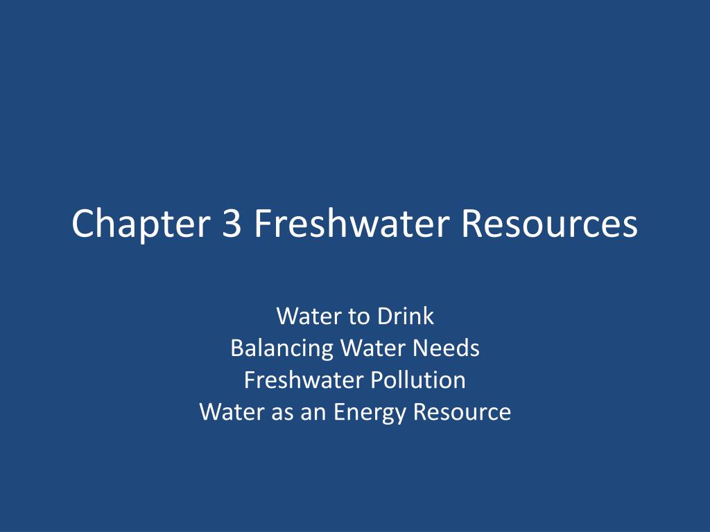 PPT - Chapter 3 Freshwater Resources PowerPoint Presentation, free ...