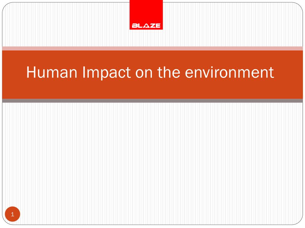PPT - Human Impact on the environment PowerPoint Presentation, free ...