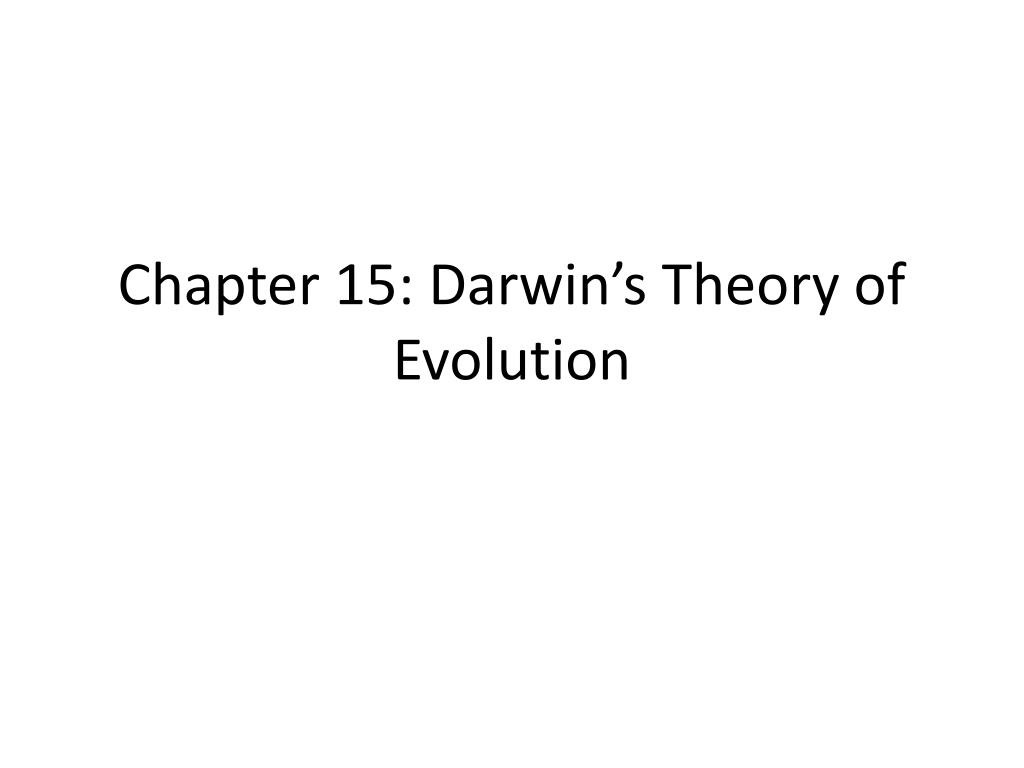 PPT - Chapter 15: Darwin’s Theory of Evolution PowerPoint Presentation ...