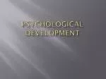 PPT - Psychological Development PowerPoint Presentation, free download ...