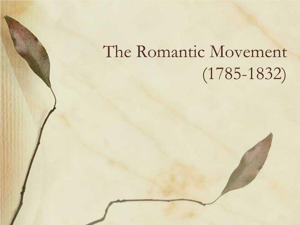PPT - The Romantic Movement (1785-1832) PowerPoint Presentation, free ...