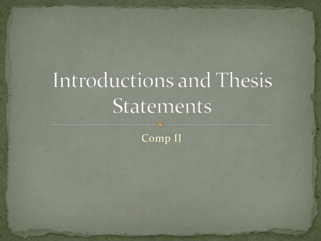 PPT - Introductions and Thesis Statements PowerPoint Presentation, free ...