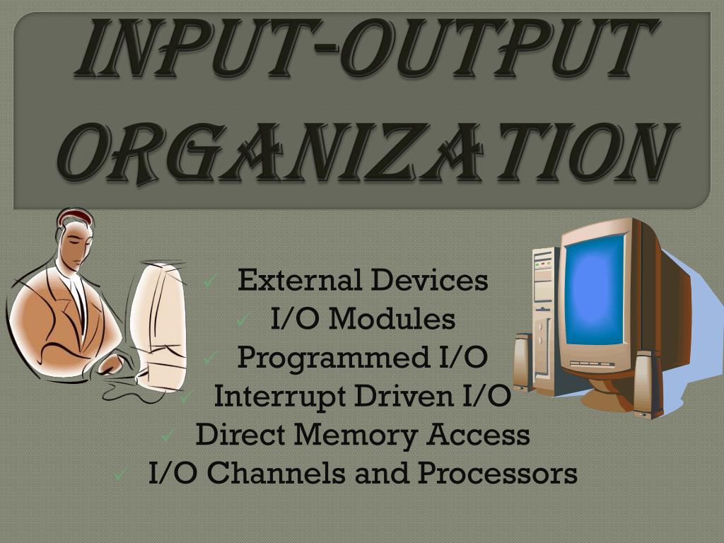 PPT - Input-output organization PowerPoint Presentation, free download ...