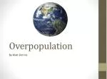 PPT - Overpopulation, underpopulation and optimum population PowerPoint ...