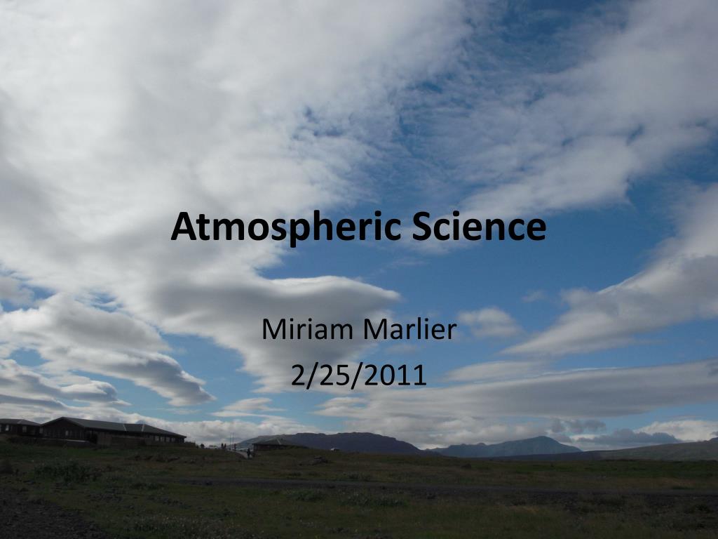 PPT - Atmospheric Science PowerPoint Presentation, free download - ID ...