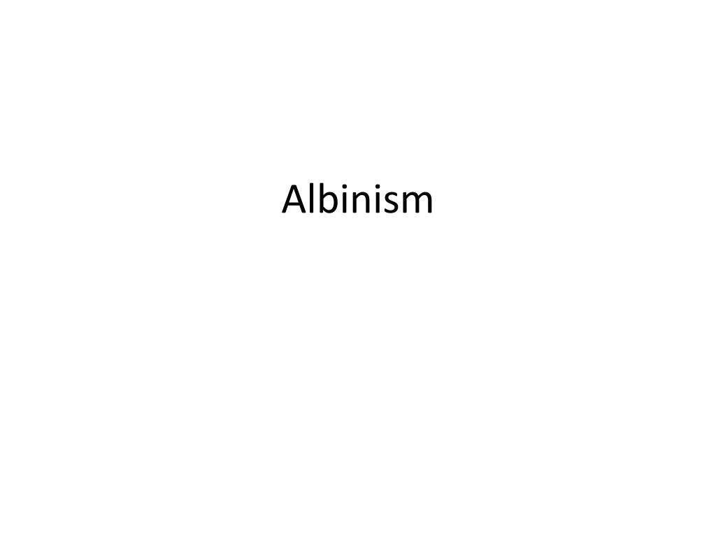 PPT - Albinism PowerPoint Presentation, free download - ID:1960107