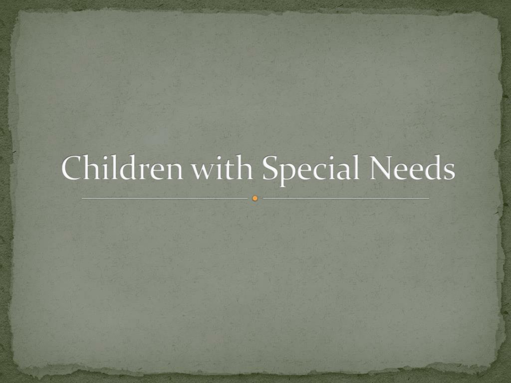 PPT - Children with Special Needs PowerPoint Presentation, free ...