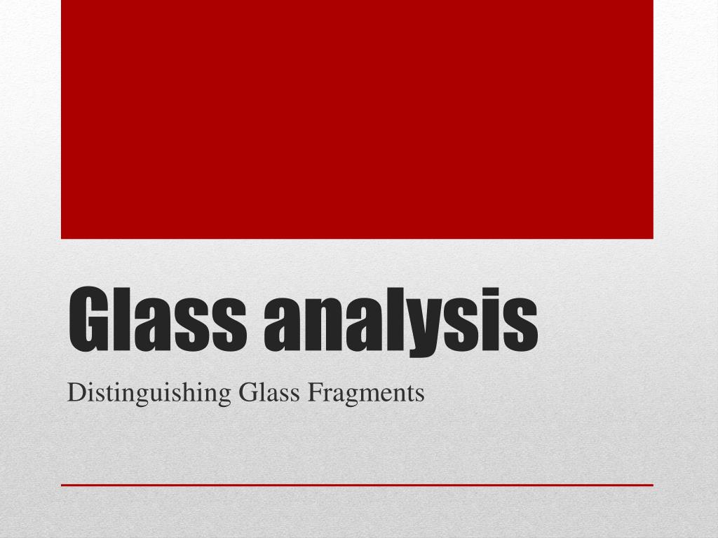PPT - Glass analysis PowerPoint Presentation, free download - ID:1960919