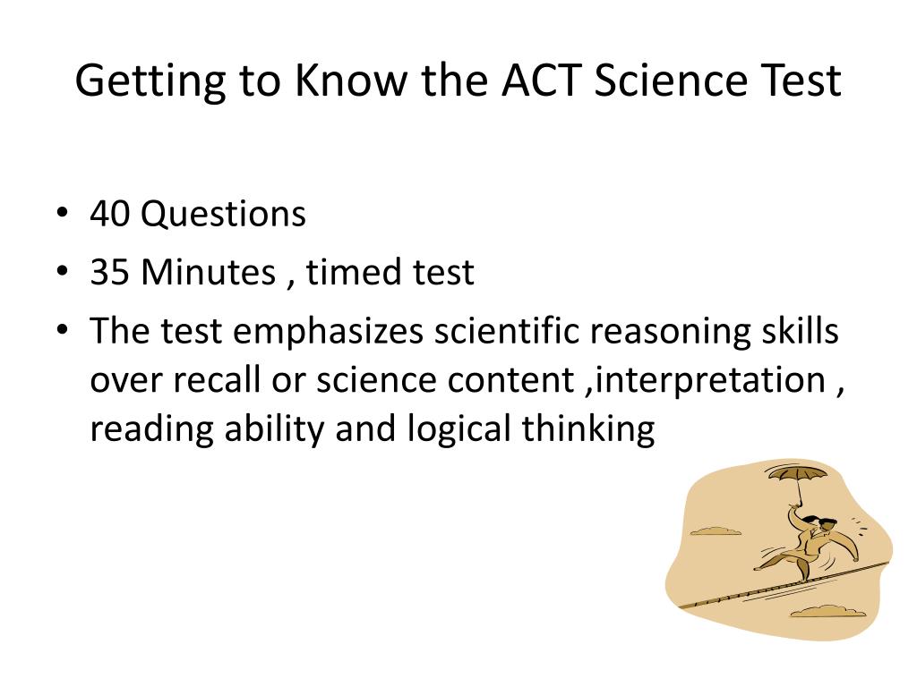 PPT - Getting to Know the ACT Science Test PowerPoint Presentation ...