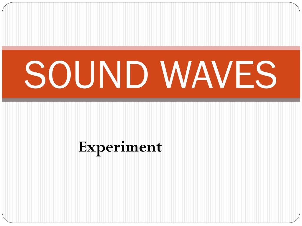 PPT - SOUND WAVES PowerPoint Presentation, free download - ID:1961198