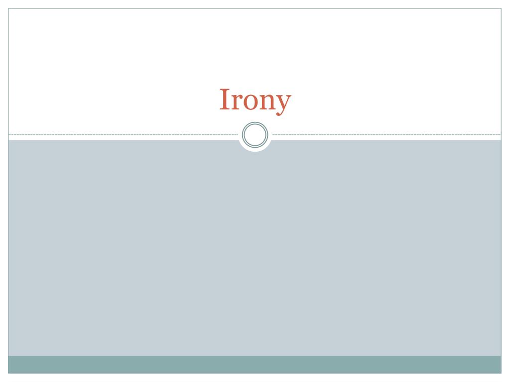 PPT - Irony PowerPoint Presentation, free download - ID:1961724