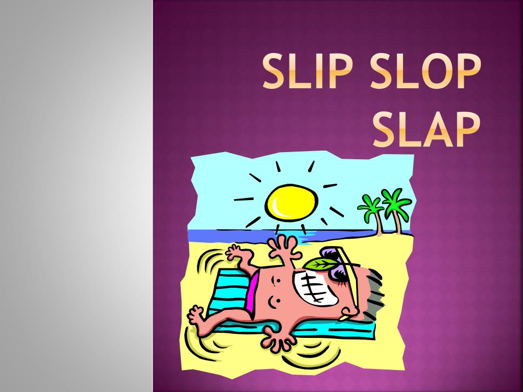 PPT - Slip Slop Slap PowerPoint Presentation, free download - ID:1962150