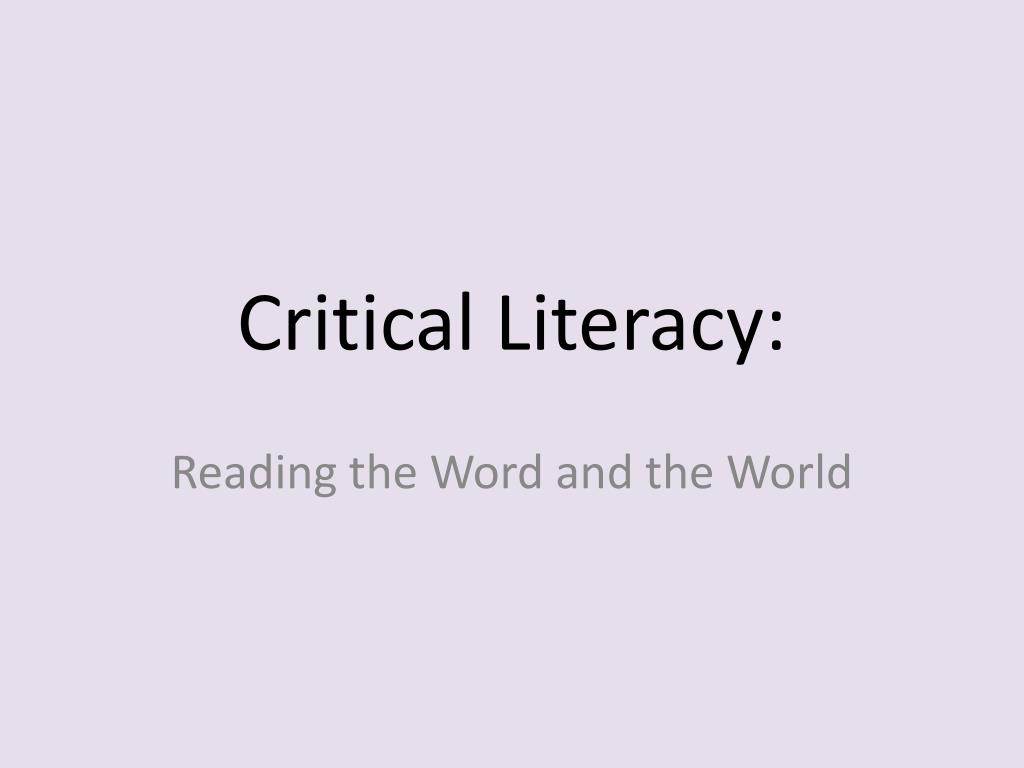 PPT - Critical Literacy: PowerPoint Presentation, free download - ID ...