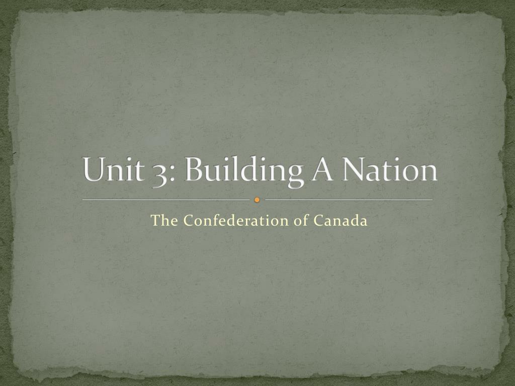PPT - Unit 3: Building A Nation PowerPoint Presentation, free download ...