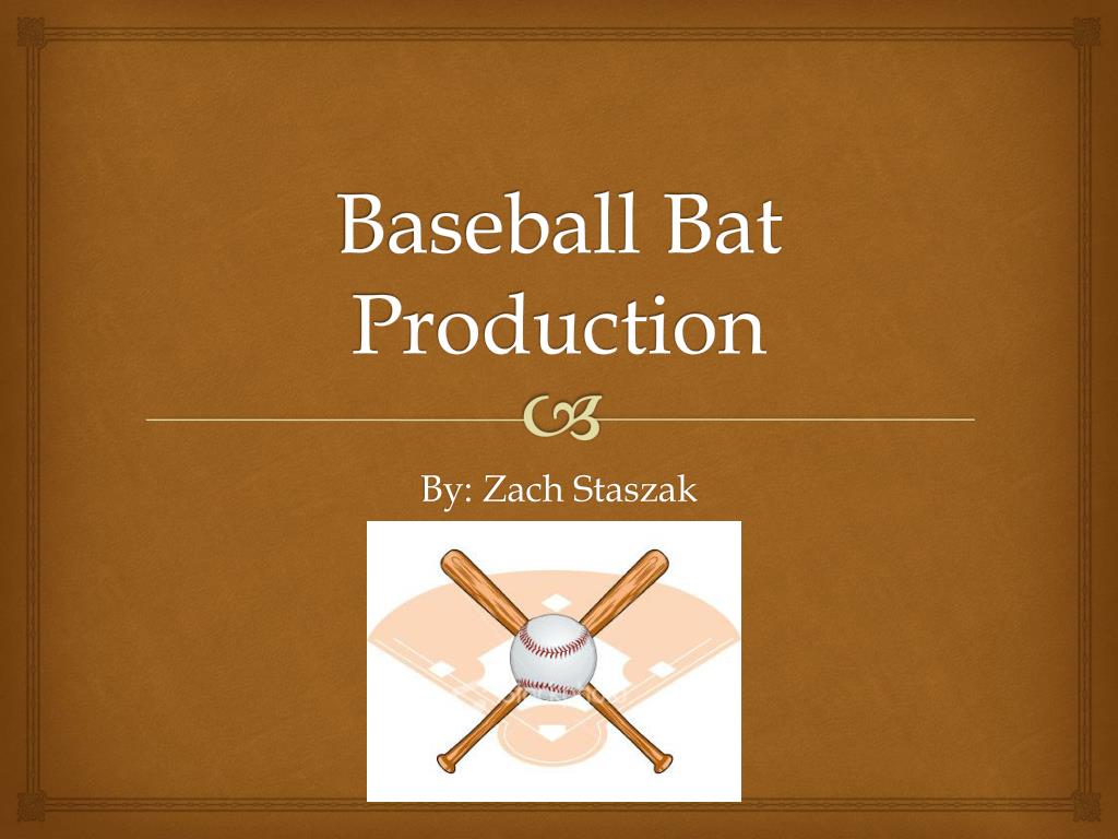 PPT - Baseball Bat Production PowerPoint Presentation, free download ...