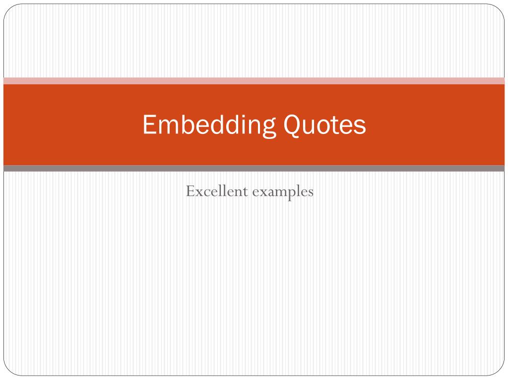 PPT - Embedding Quotes PowerPoint Presentation, free download - ID:1963585