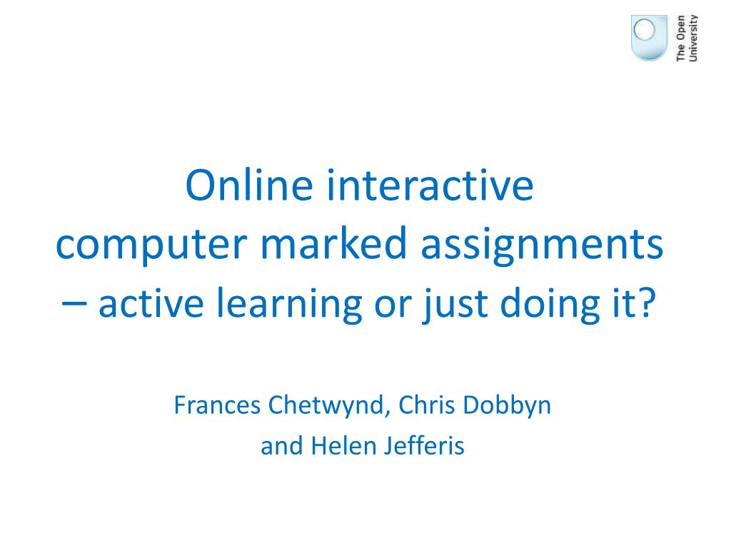 PPT - Online interactive computer marked assignments – active learning ...