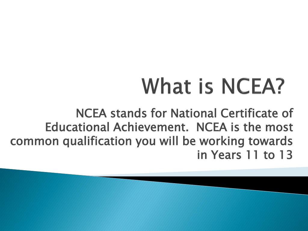 PPT - What is NCEA? PowerPoint Presentation, free download - ID:1963606