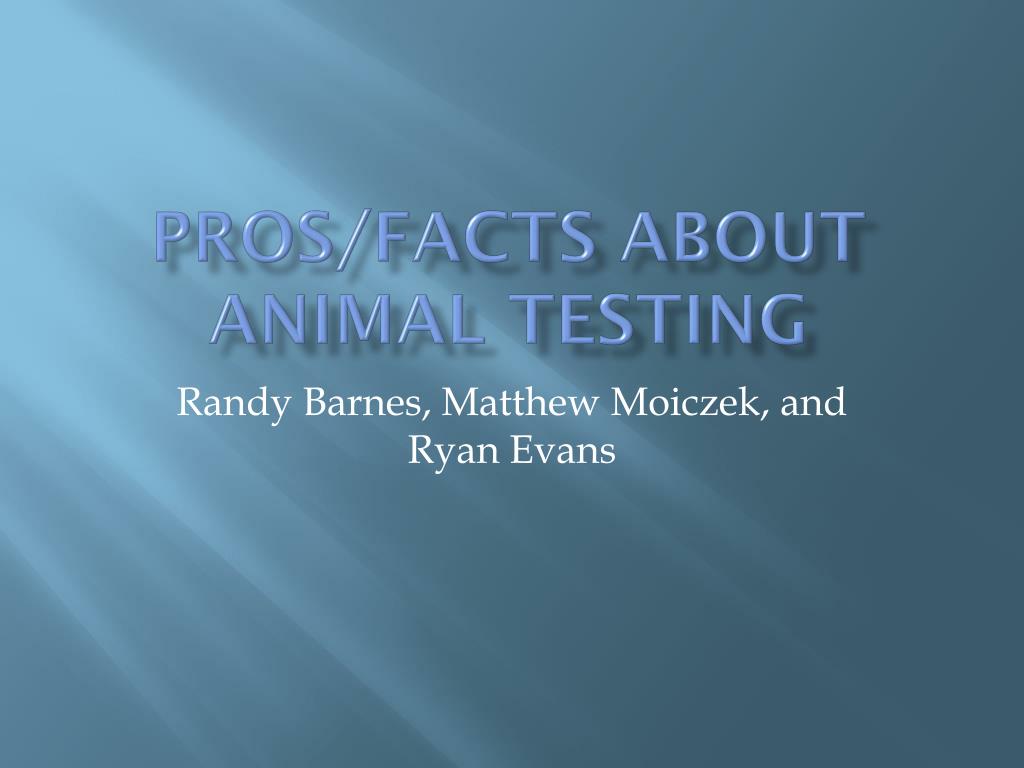 PPT - Pros/facts about animal testing PowerPoint Presentation, free ...