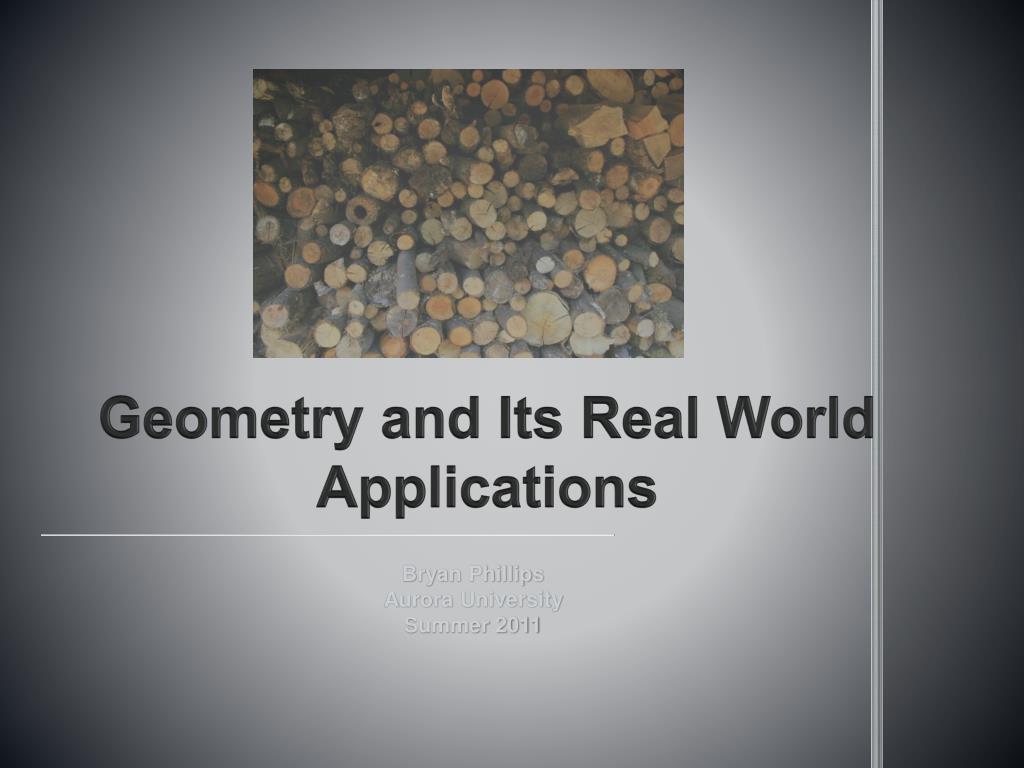 PPT - Geometry and Its Real World Applications PowerPoint Presentation ...