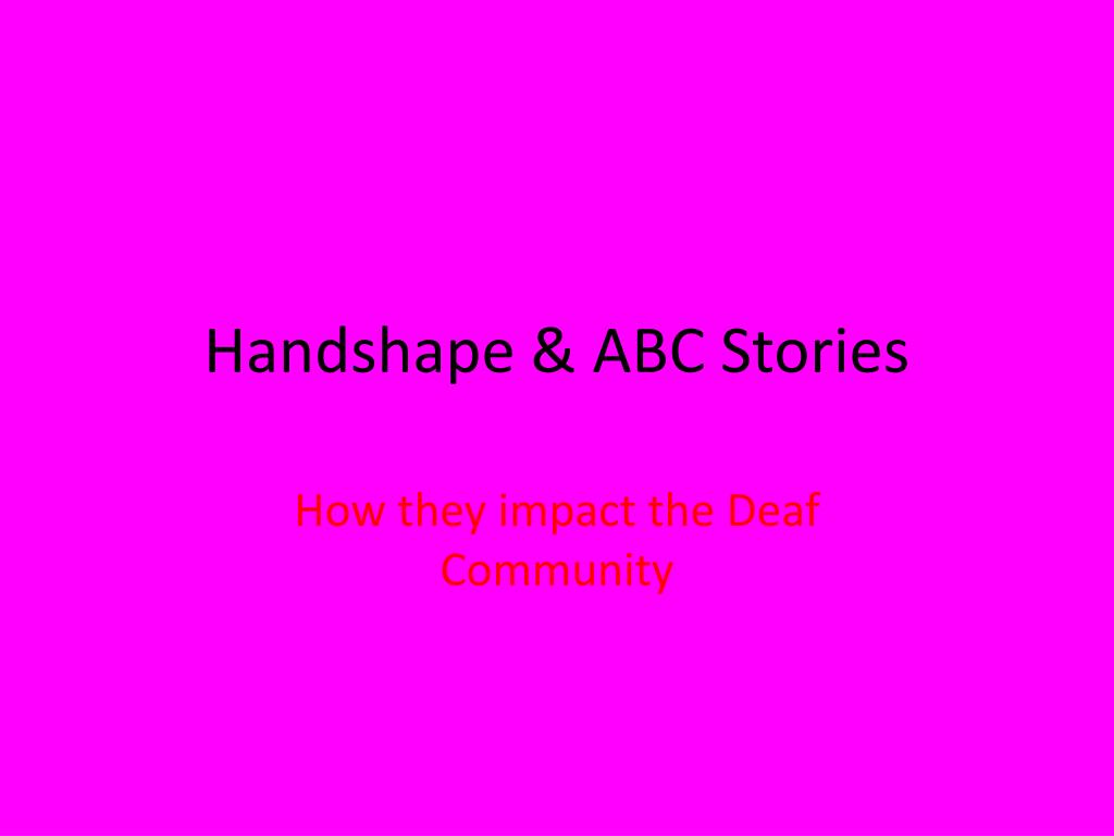 PPT - Handshape & ABC Stories PowerPoint Presentation, free download ...