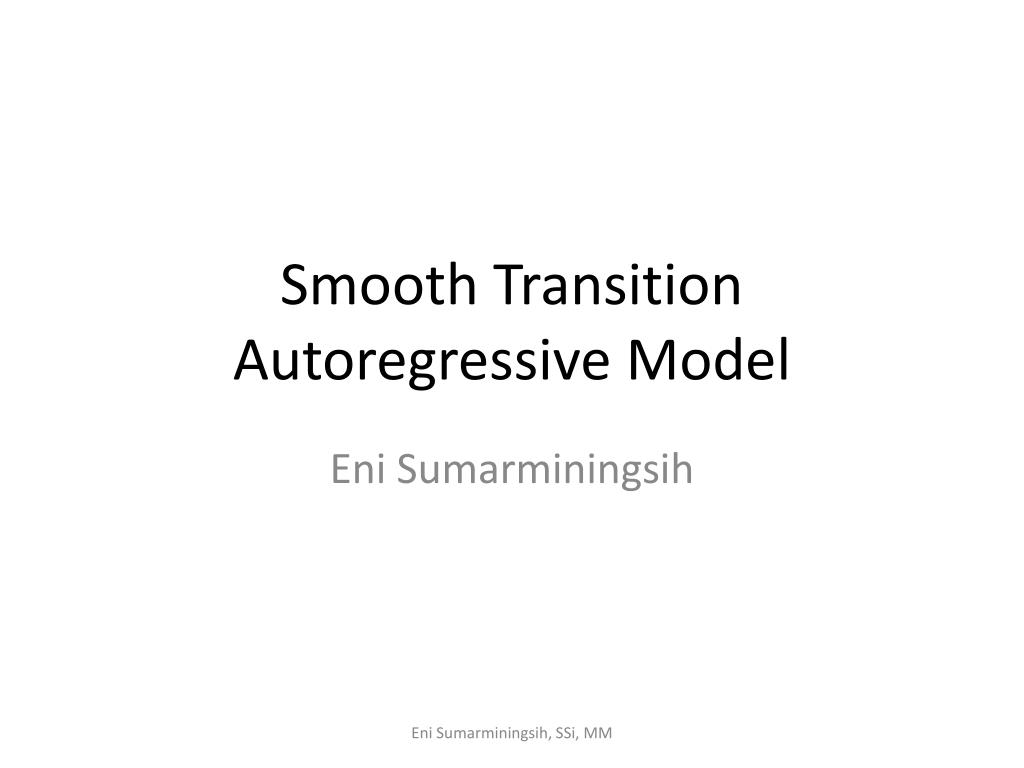 PPT - Smooth Transition Autoregressive Model PowerPoint Presentation ...