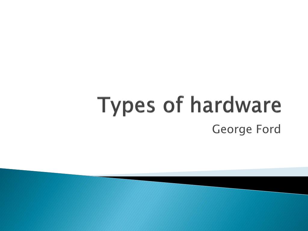 PPT - Types of hardware PowerPoint Presentation, free download - ID:1966321