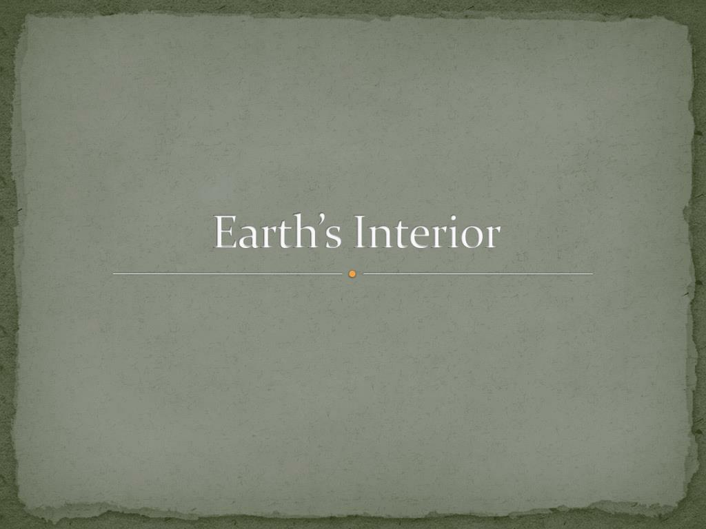 PPT - Earth’s Interior PowerPoint Presentation, free download - ID:1966353