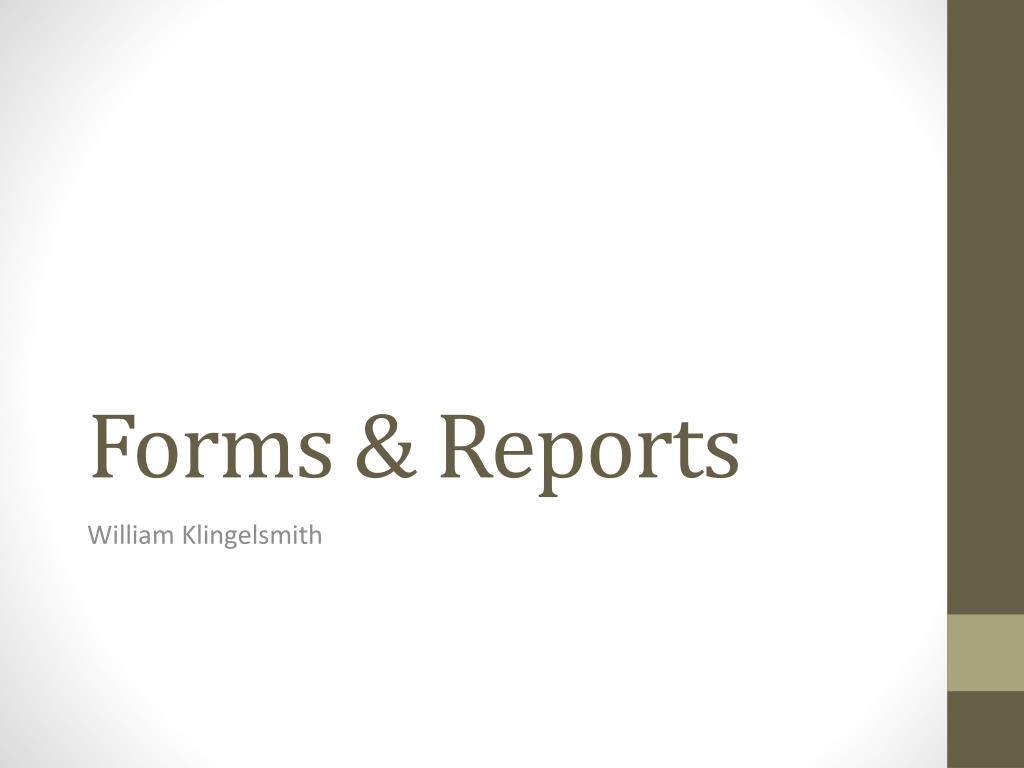PPT - Forms & Reports PowerPoint Presentation, free download - ID:1966712