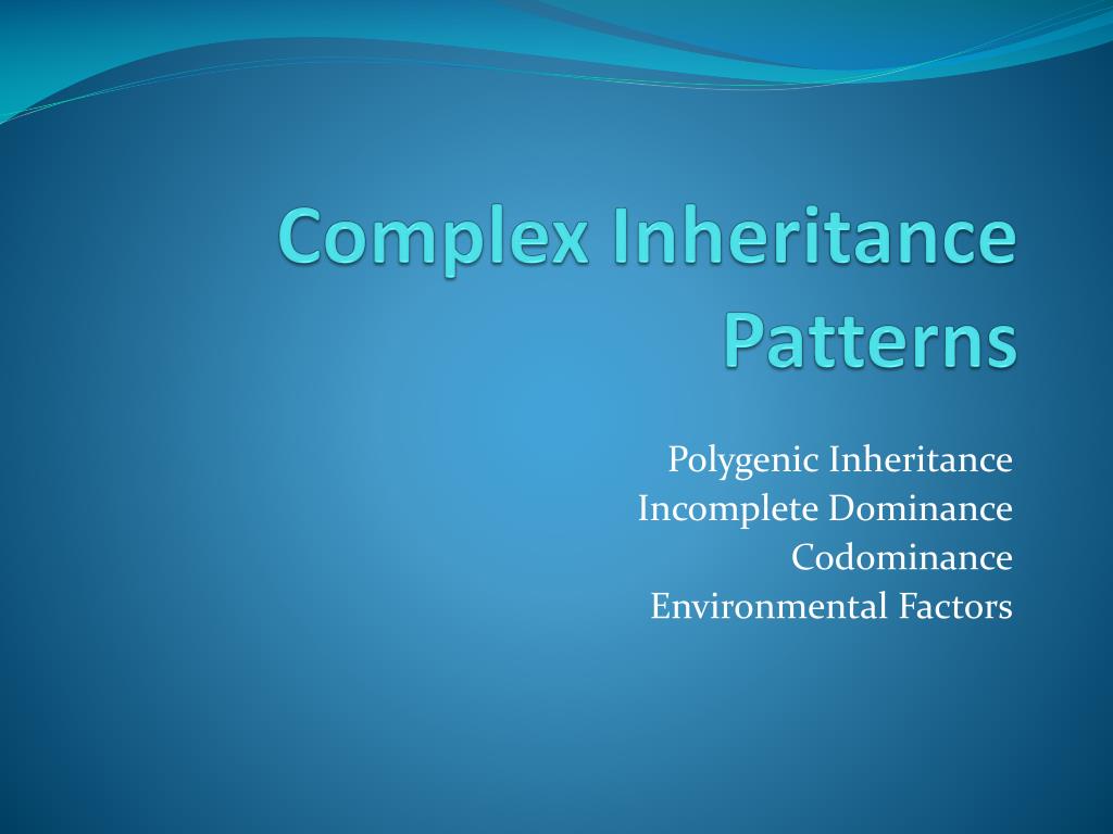 PPT - Complex Inheritance Patterns PowerPoint Presentation, free download - ID:1967133