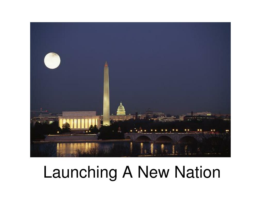 PPT - Launching A New Nation PowerPoint Presentation, free download ...