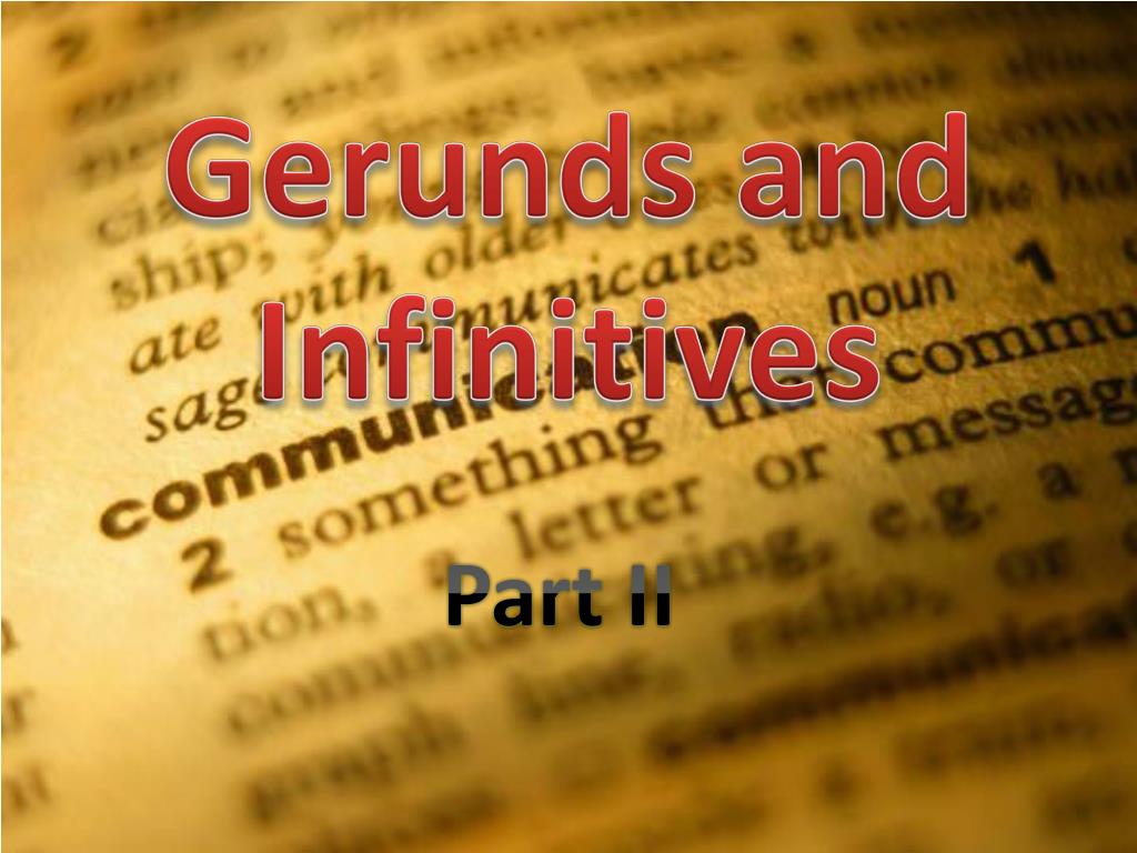 PPT - Gerunds and Infinitives PowerPoint Presentation, free download ...