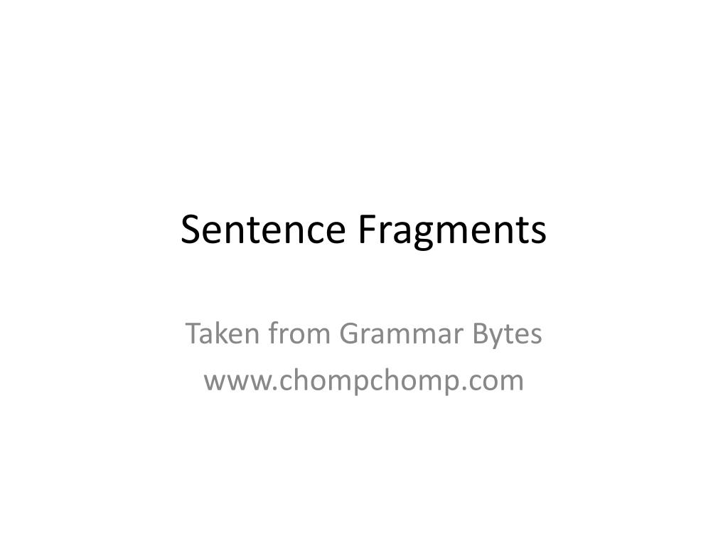 PPT - Sentence Fragments PowerPoint Presentation, free download - ID ...