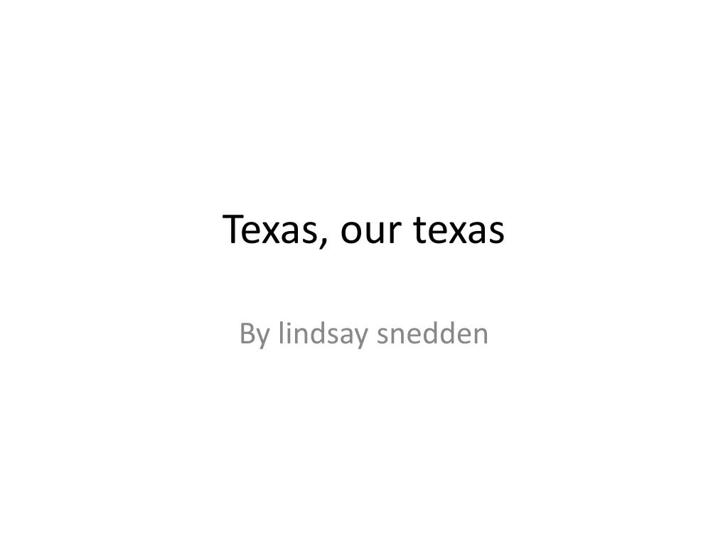 PPT - Texas, our texas PowerPoint Presentation, free download - ID:1967807