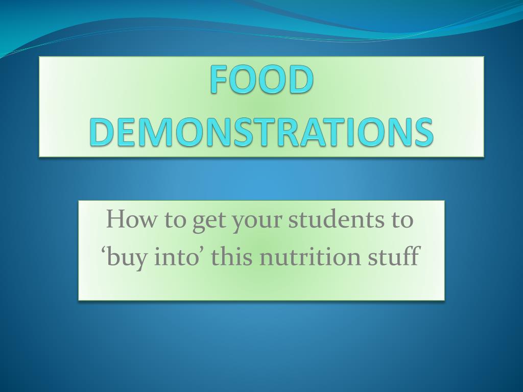 PPT - FOOD DEMONSTRATIONS PowerPoint Presentation, free download - ID ...