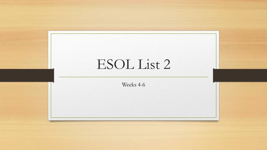 PPT - ESOL List 2 PowerPoint Presentation, free download - ID:1967930