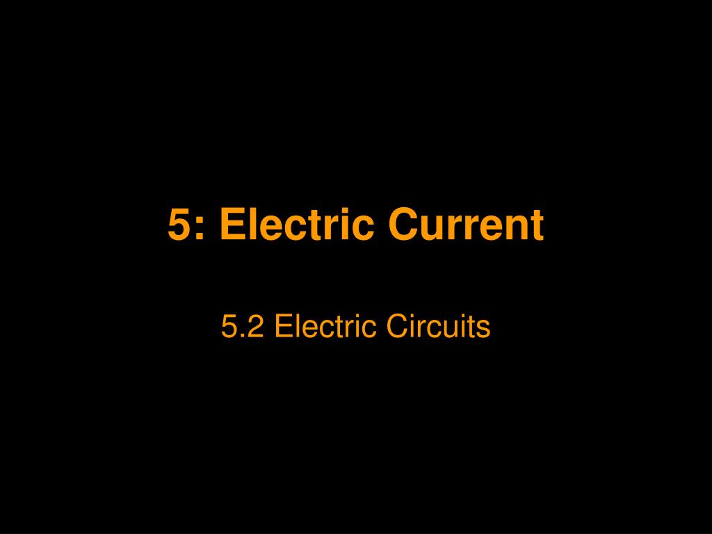 PPT - 5: Electric Current PowerPoint Presentation, free download - ID ...