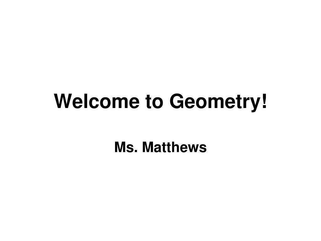 PPT - Welcome to Geometry! PowerPoint Presentation, free download - ID ...